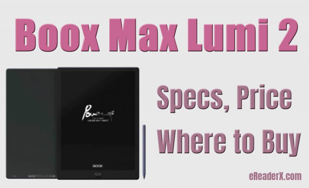 Boox Max Lumi 2 - Specs, Price, Where to Buy - eReader X